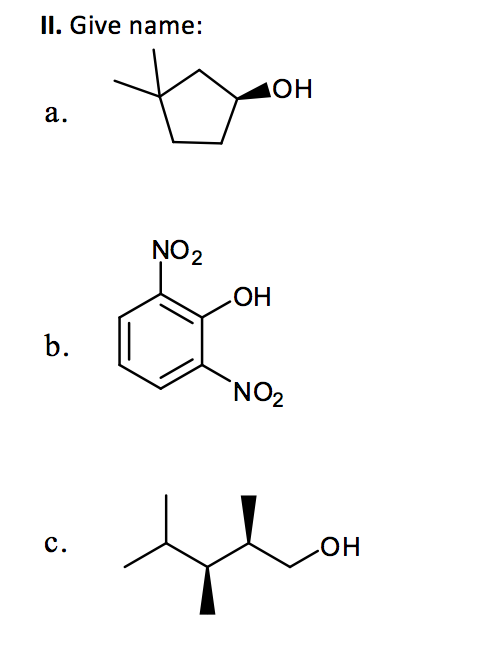 Solved II. Give name: он а. NO2 ОН b. 1 NO2 с он ОН | Chegg.com
