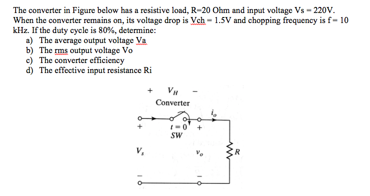 Solved The converter in Figure below has a resistive load, | Chegg.com