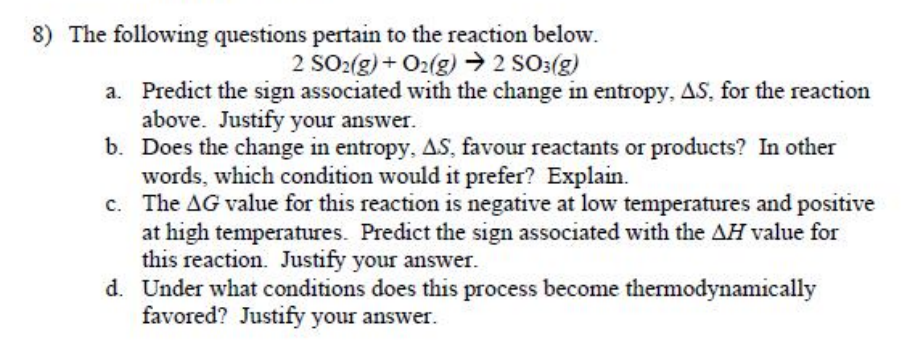 Solved 8) The following questions pertain to the reaction | Chegg.com
