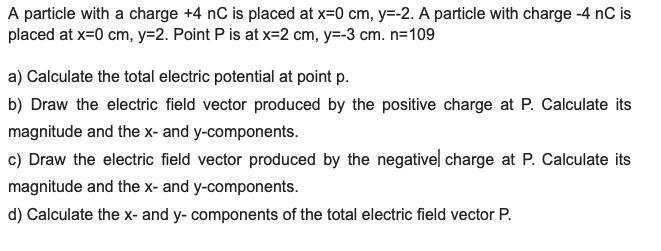 Solved A particle with a charge +4nC is placed at x=0 | Chegg.com