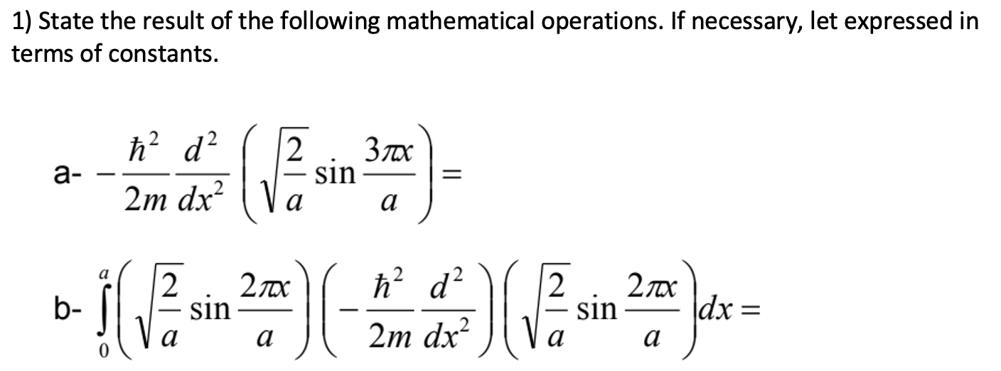 Solved 1) State the result of the following mathematical | Chegg.com