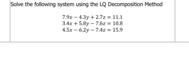 Solved Solve the following system using the LQ Decomposition | Chegg.com