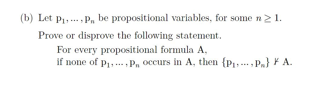 Solved (b) Let P1, ..., Pn be propositional variables, for | Chegg.com