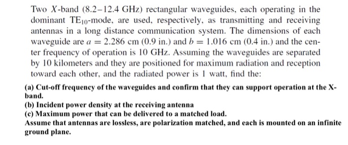 Solved Two X-band (8.2-12.4 GHz) rectangular waveguides, | Chegg.com