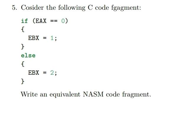 Solved 5. Cosider the following C code fgagment: if (EAX==0) | Chegg.com