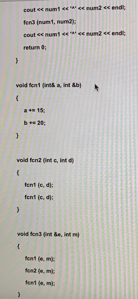 Solved void fcn1(int&, int&); void fcn2(int, int); void | Chegg.com