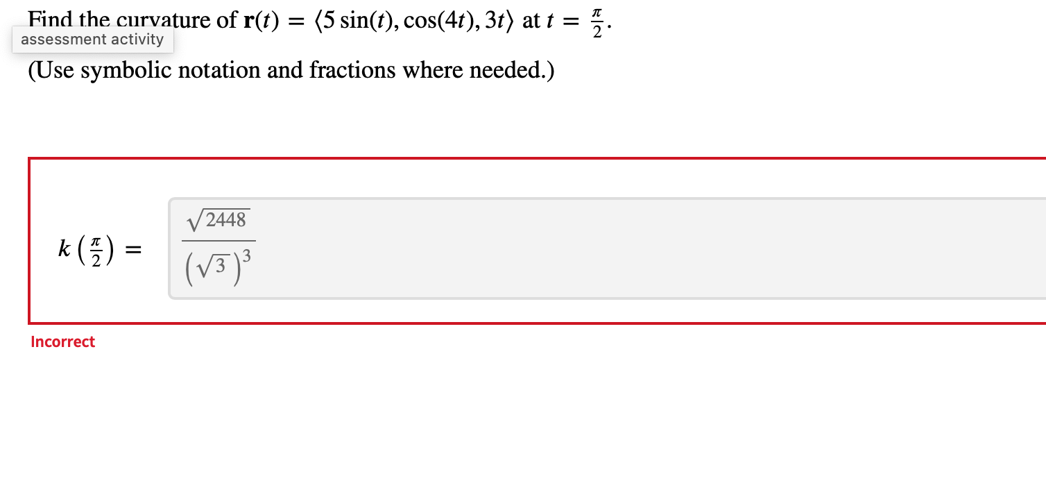 Solved Find the curvature of r(t)=(:5sin(t),cos(4t),3t:) ﻿at | Chegg.com