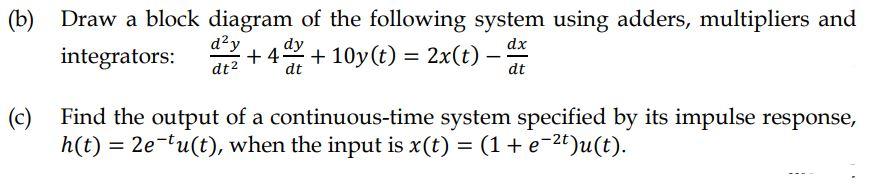 Solved (b) Draw a block diagram of the following system | Chegg.com