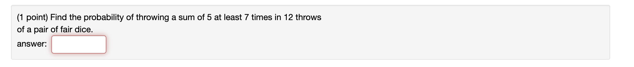 Solved (1 point) Find the probability of throwing a sum of 5 | Chegg.com