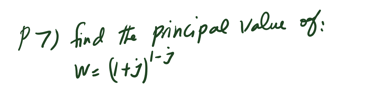 Solved P7) find the principal value of: (+3)= We | Chegg.com