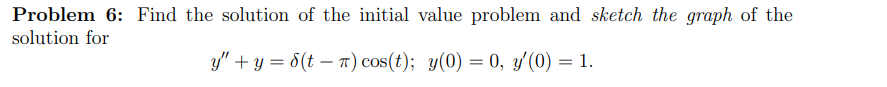 Solved Problem 6: Find the solution of the initial value | Chegg.com
