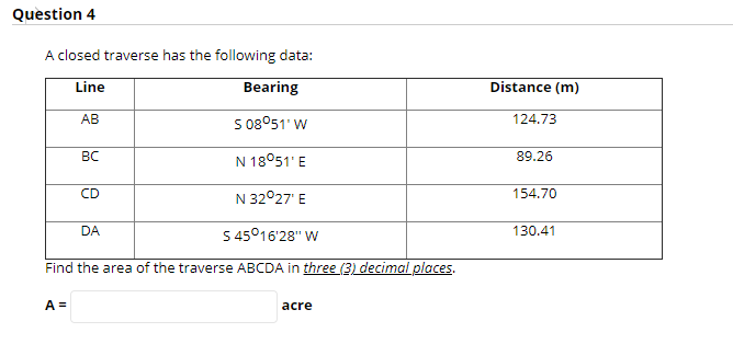 Solved Question 4 A closed traverse has the following data: | Chegg.com