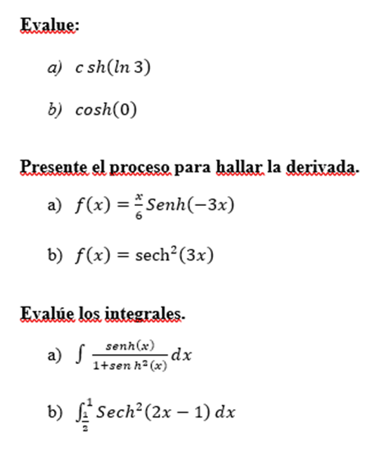 Solved Evalue: a) c sh(ln 3) b) cosh(0) Presente el proceso | Chegg.com