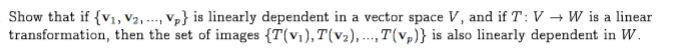 Solved Show that if {v1,v2,dots,vp} ﻿is linearly dependent | Chegg.com