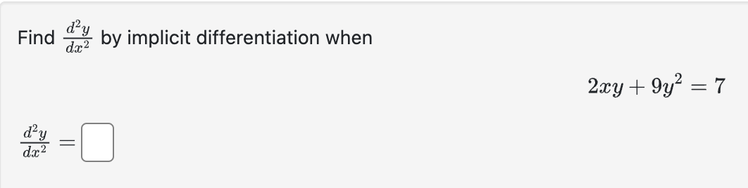 Solved Find dx2d2y by implicit differentiation when | Chegg.com