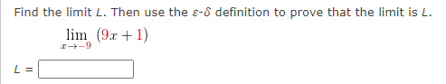 Solved Find the limit L. ﻿Then use the ε-δ ﻿definition to | Chegg.com