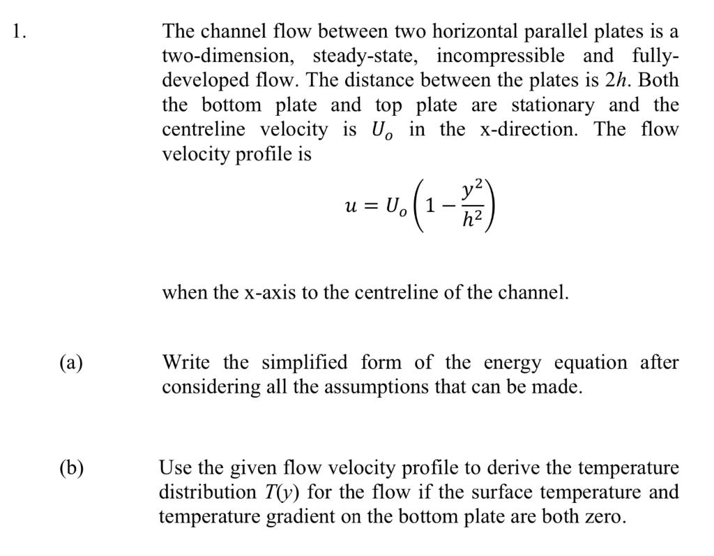Solved 1. The channel flow between two horizontal parallel | Chegg.com