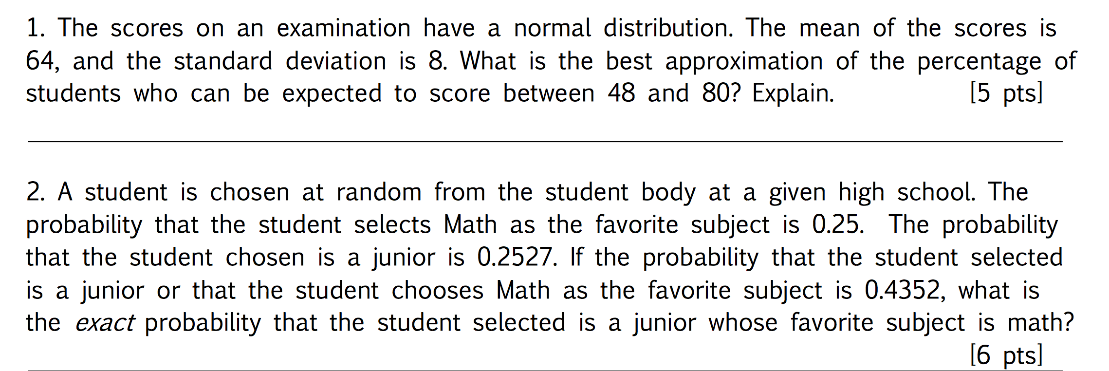 Solved 1. The scores on an examination have a normal | Chegg.com