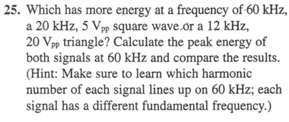 Solved 25. Which has more energy at a frequency of 60 kHz, a | Chegg.com