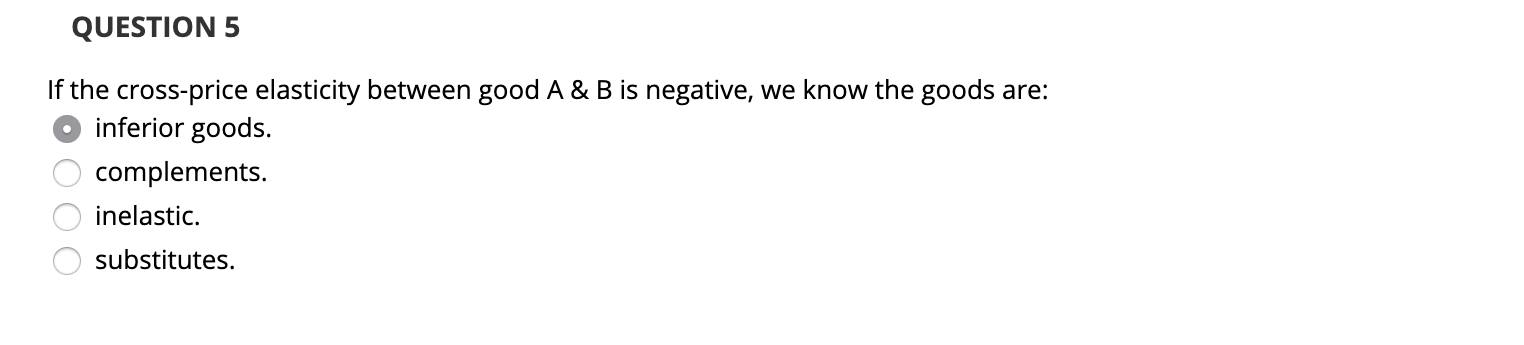 Solved QUESTION 5 If the cross-price elasticity between good | Chegg.com