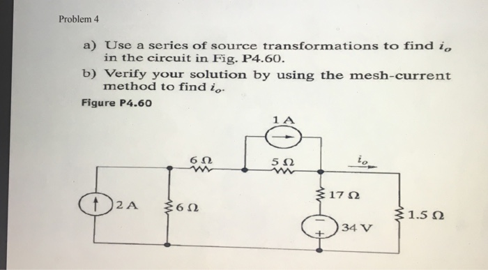 Solved A Use A Series Of Source Transformations To Find I O