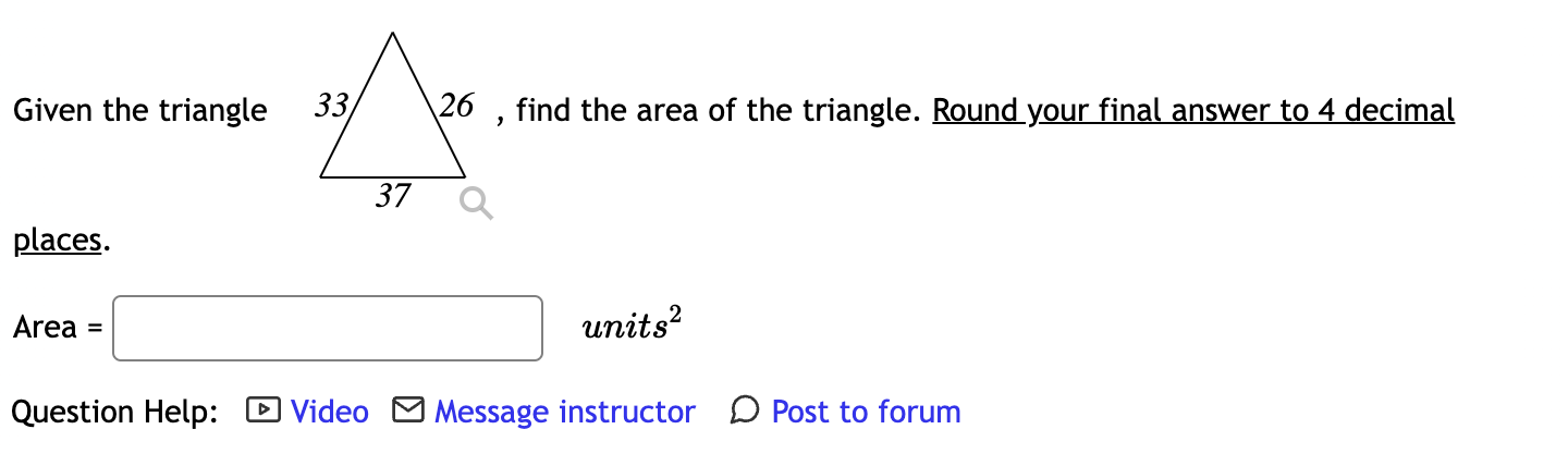 Solved Given the triangle , find the area of the triangle. | Chegg.com