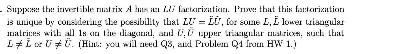 Solved Suppose the invertible matrix A has an LU | Chegg.com