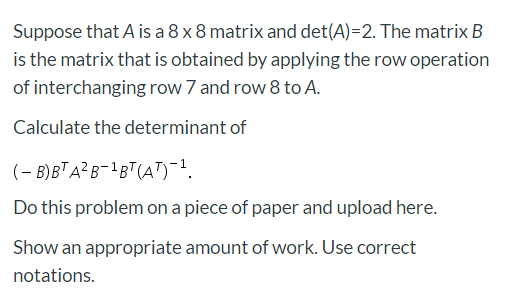 Solved Suppose that A is a 8 x 8 matrix and det(A)=2. The | Chegg.com