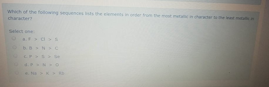Solved Which of the following sequences lists the elements | Chegg.com