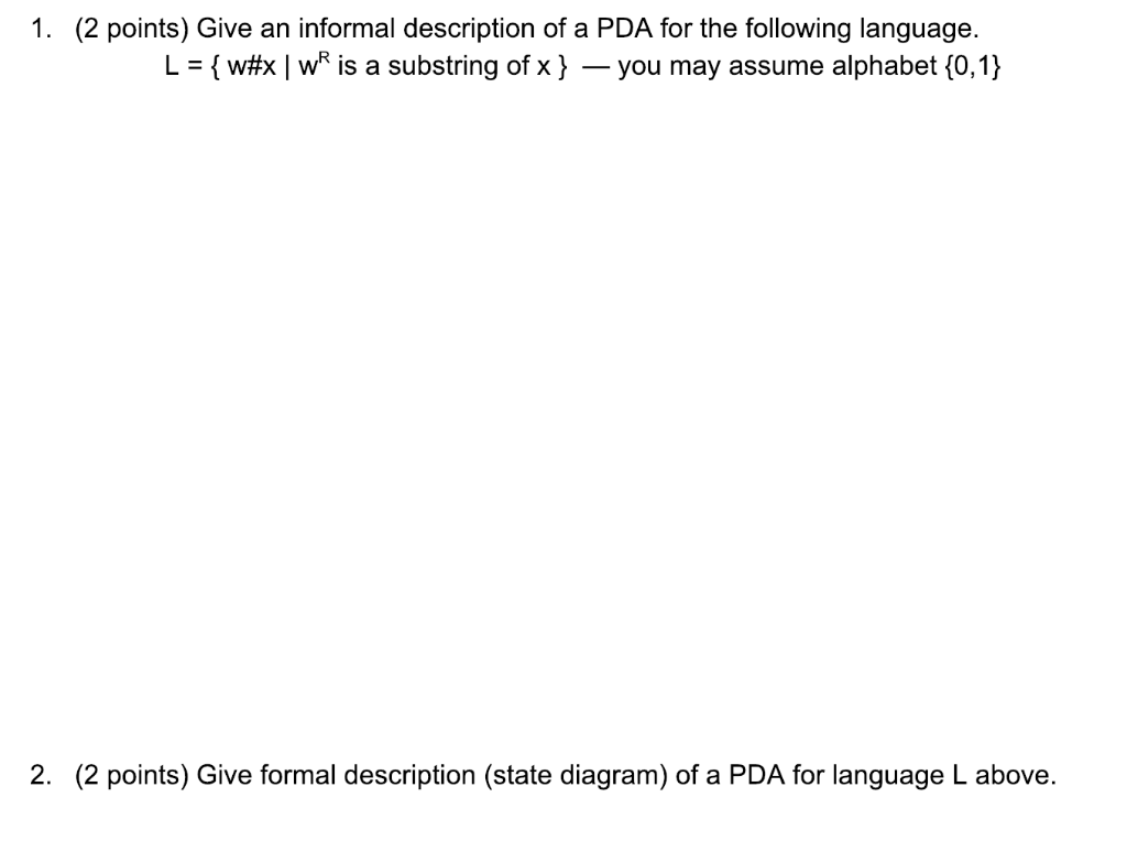 Solved 1. (2 points) Give an informal description of a PDA | Chegg.com