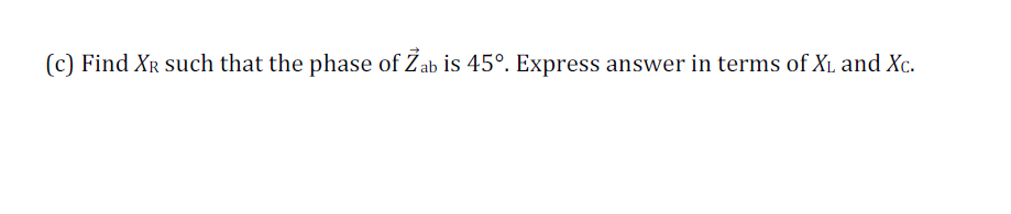 Solved For the circuit, XL, XR, and Xc are constants. Solve | Chegg.com
