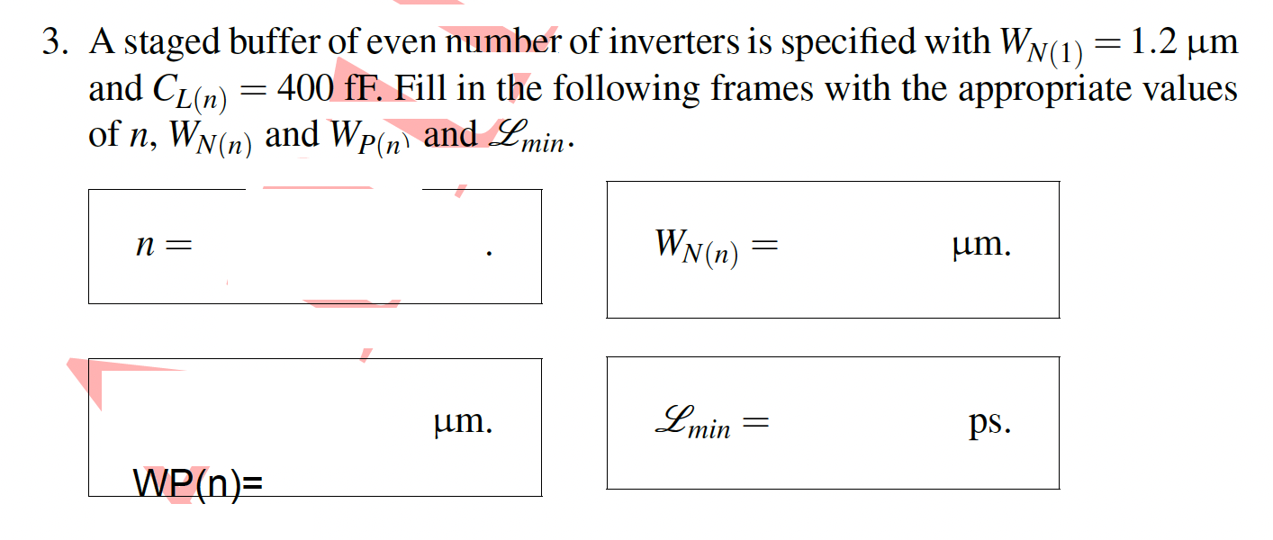 Solved 3. A staged buffer of even number of inverters is | Chegg.com
