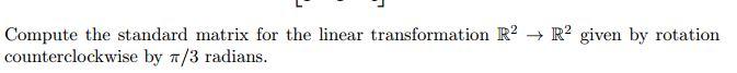 Solved Compute the standard matrix for the linear | Chegg.com