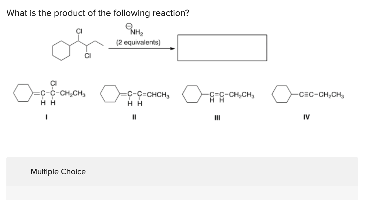 Solved What is the product of the following reaction? I II | Chegg.com