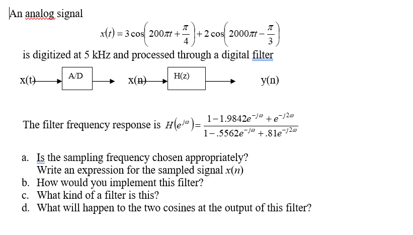 Solved An analog signal x(t)=3cos(200πt+4π)+2cos(2000πt−3π) | Chegg.com