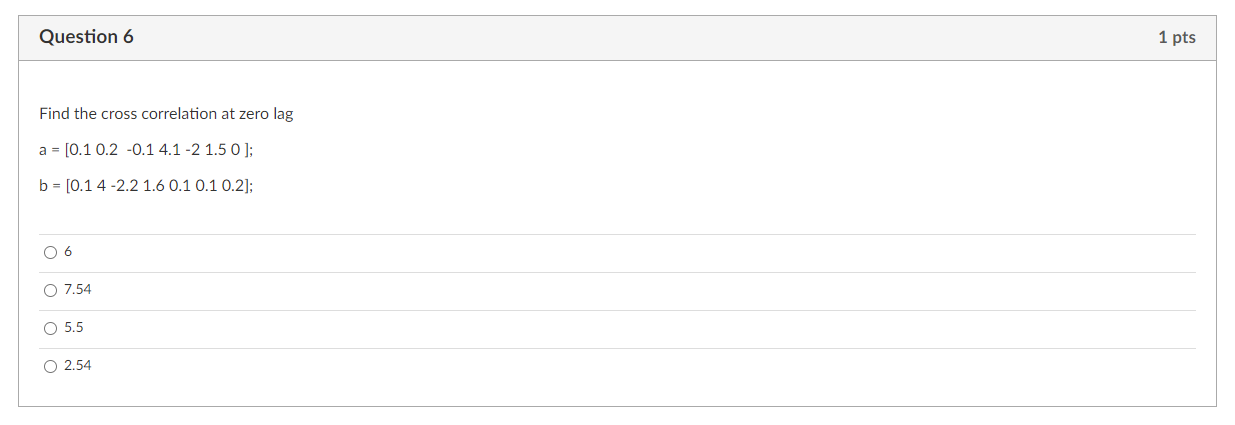 Solved Question 6 Find the cross correlation at zero lag a = | Chegg.com