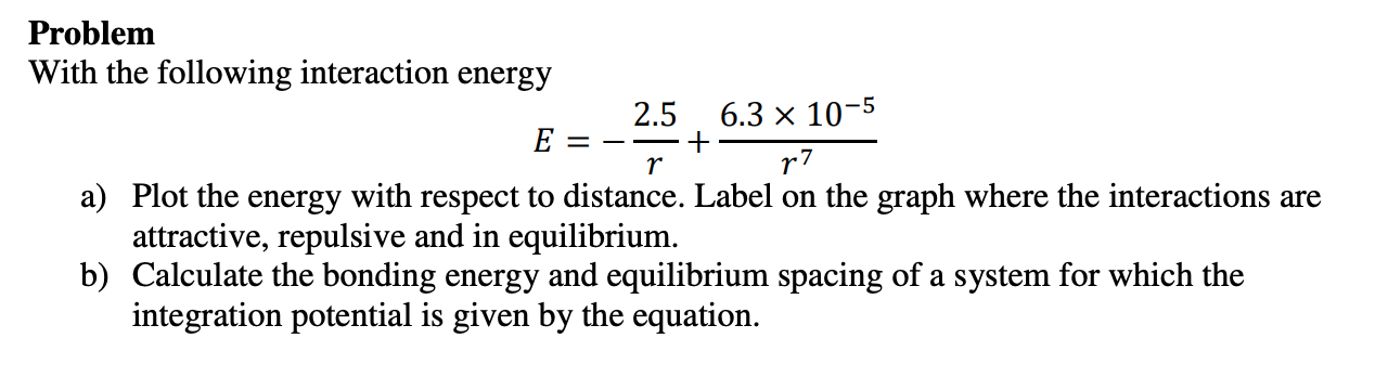 Solved Problem With the following interaction energy 2.5 6.3 | Chegg.com
