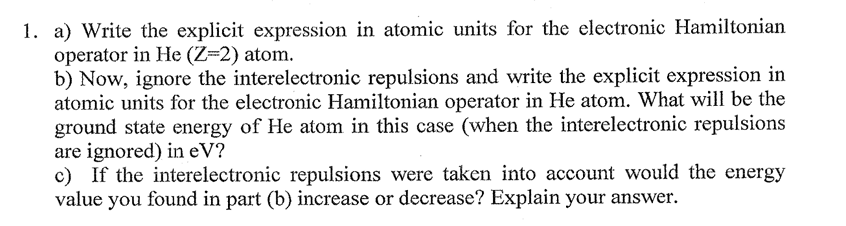 Solved 1. ﻿a) ﻿Write the explicit expression in atomic units | Chegg.com