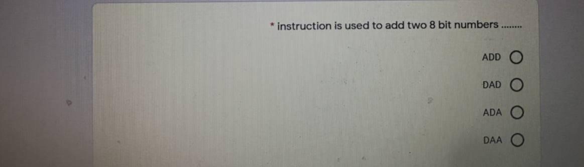 Solved * instruction is used to add two 8 bit numbers | Chegg.com