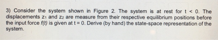 Solved 3) Consider the system shown in Figure 2. The system | Chegg.com