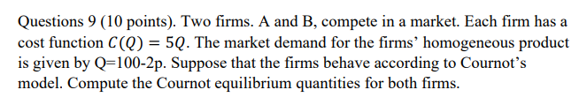 Solved Questions 9 (10 points). Two firms. A and B, compete | Chegg.com