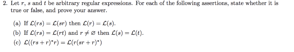 Solved 2. Let r, s and t be arbitrary regular expressions. | Chegg.com
