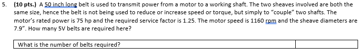 Solved 5. (10 pts.) A 50 inch long belt is used to transmit | Chegg.com