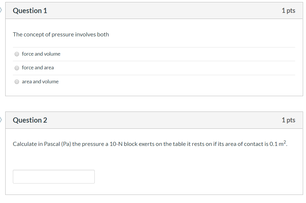 Solved Question 1 1 pts The concept of pressure involves | Chegg.com