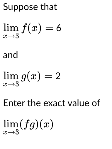 Solved Suppose that limx→3f(x)=6 and limx→3g(x)=2 Enter the | Chegg.com