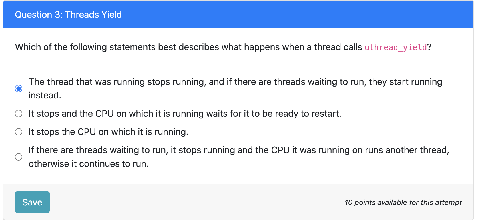 Solved Question 3: Threads Yield Which of the following | Chegg.com