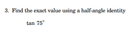 Solved 3. Find the exact value using a half-angle identity | Chegg.com