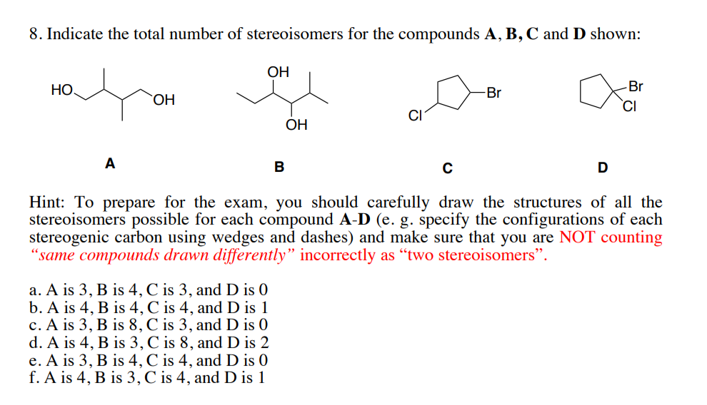 Solved 8. Indicate the total number of stereoisomers for the | Chegg.com