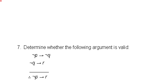 Solved 7. Determine whether the following argument is valid: | Chegg.com