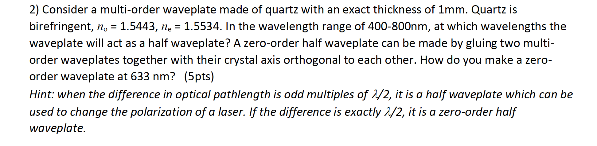 Solved 2) Consider a multi-order waveplate made of quartz | Chegg.com